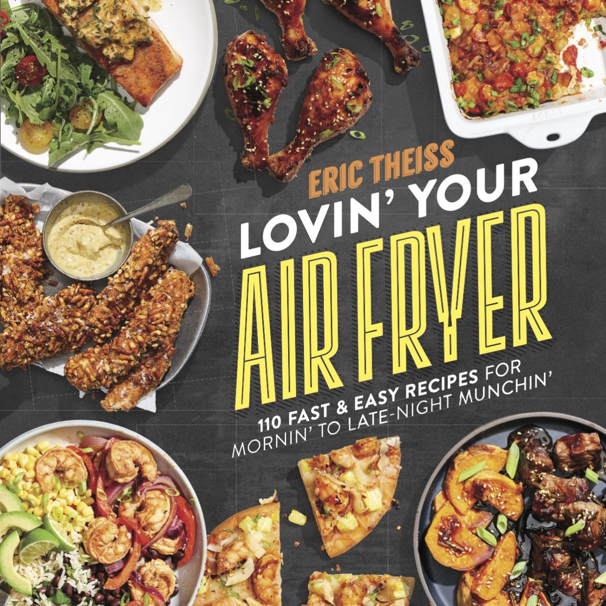 Lovin’ Your Air Fryer: 110+ Fast & Easy Recipes for Mornin’ to Late ...